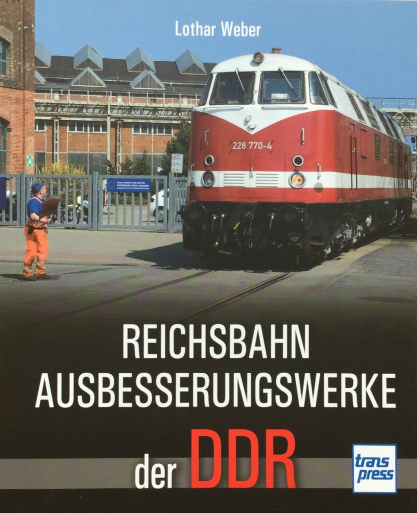 Buch-Tipp: Reichsbahn Ausbesserungswerke der DDR | Spur-G-Blog